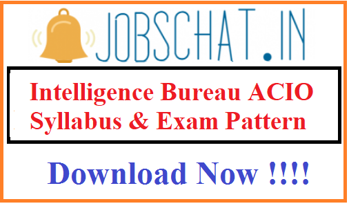 IB ACIO Syllabus 2019 | MHA IB ACIO, JIO, ASO Exam Pattern IB ACIO Syllabus 2019 | MHA IB ACIO, JIO, ASO Exam Pattern