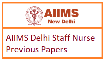 AIIMS Delhi Staff Nurse Previous Papers | Nursing Officer Model Papers