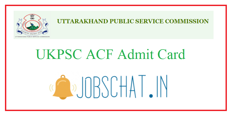 UKPSC ACF Admit Card 2019 | Out Asst Conservator of Forest Exam Date