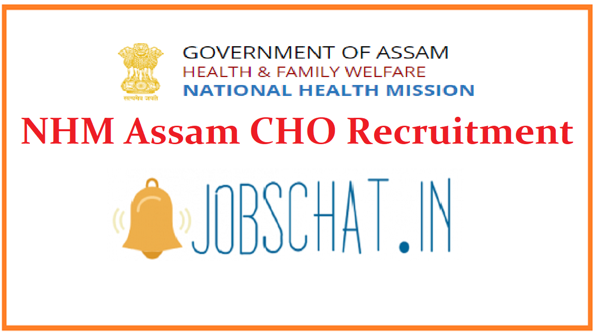 NHM Assam CHO Recruitment 2019 | 509 NHM Assam Vacancy
