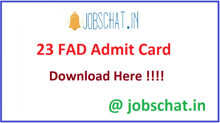 23 FAD Admit Card 2020 (Released) - 17 FAD Exam Date