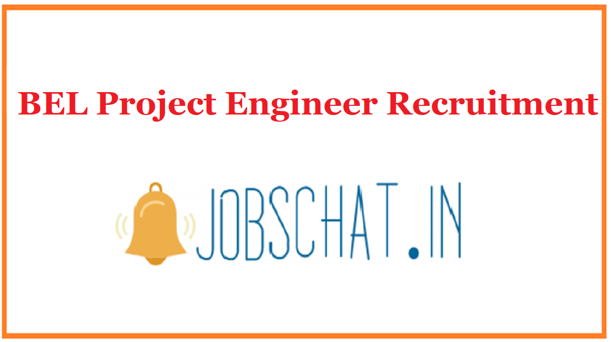 BEL Project Engineer Recruitment 2020 | 55 Project Engineer I Jobs